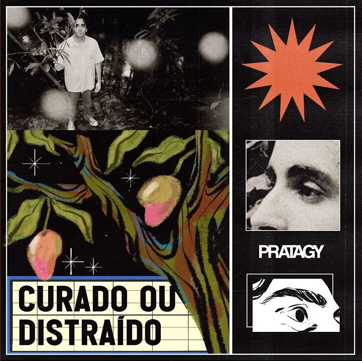 Crítica | Pratagy: “Curado ou Distraído” - Música Instantânea