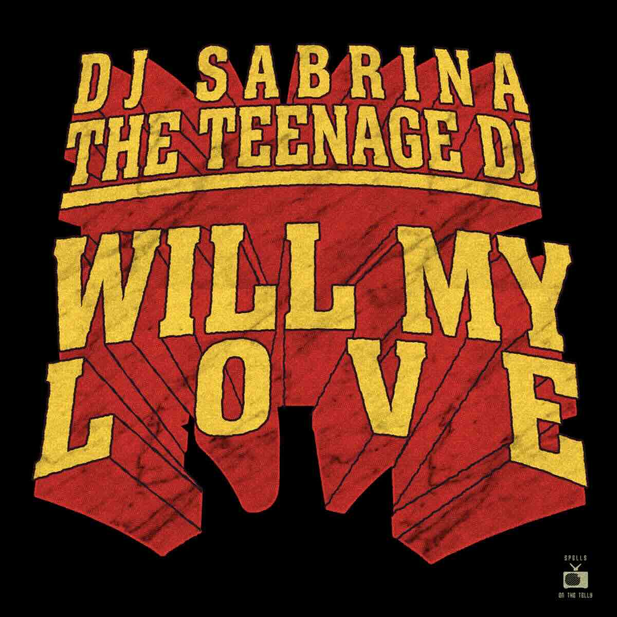 DJ Sabrina The Teenage DJ: “Will My Love" (VÍDEO) - Música Instantânea