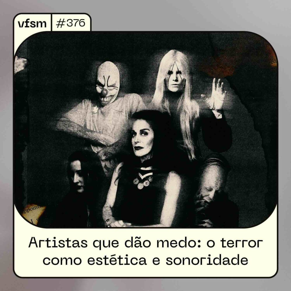 Podcast | VFSM #376 - Artistas que dão medo: o terror como estética e ...